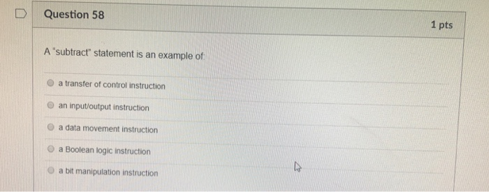 Solved D Question 58 1 pts A"subtract" statement is an | Chegg.com