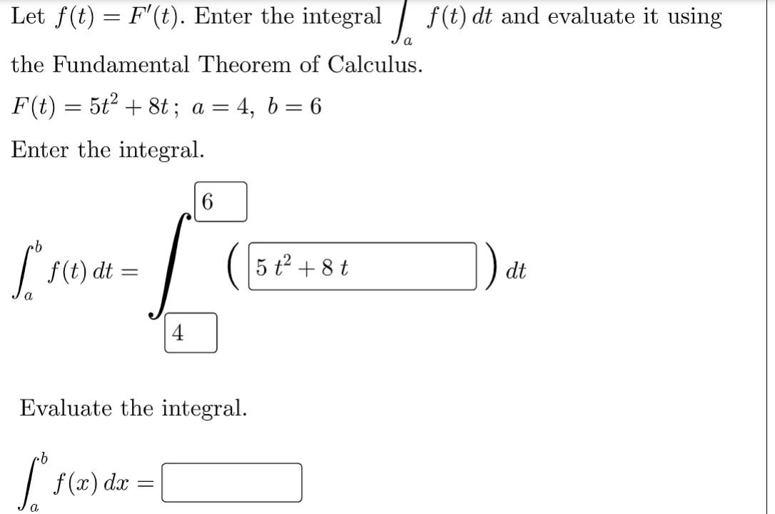 Solved Let f(t)=F′(t). Enter the integral ∫af(t)dt and | Chegg.com
