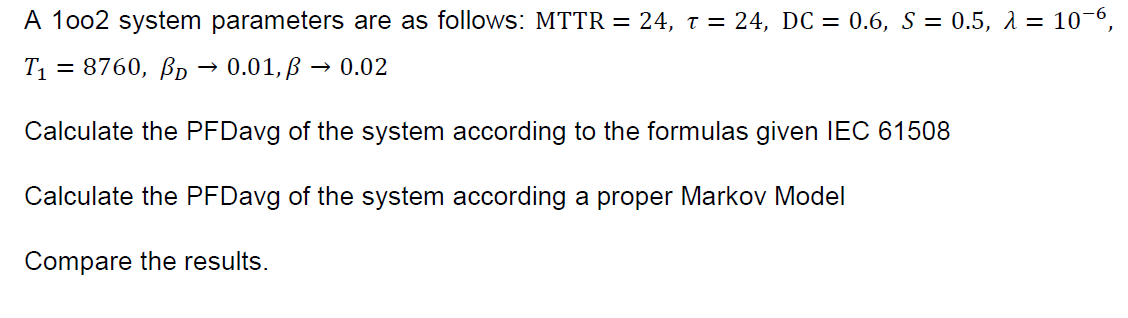 A 1002 system parameters are as follows: MTTR = 24, T | Chegg.com