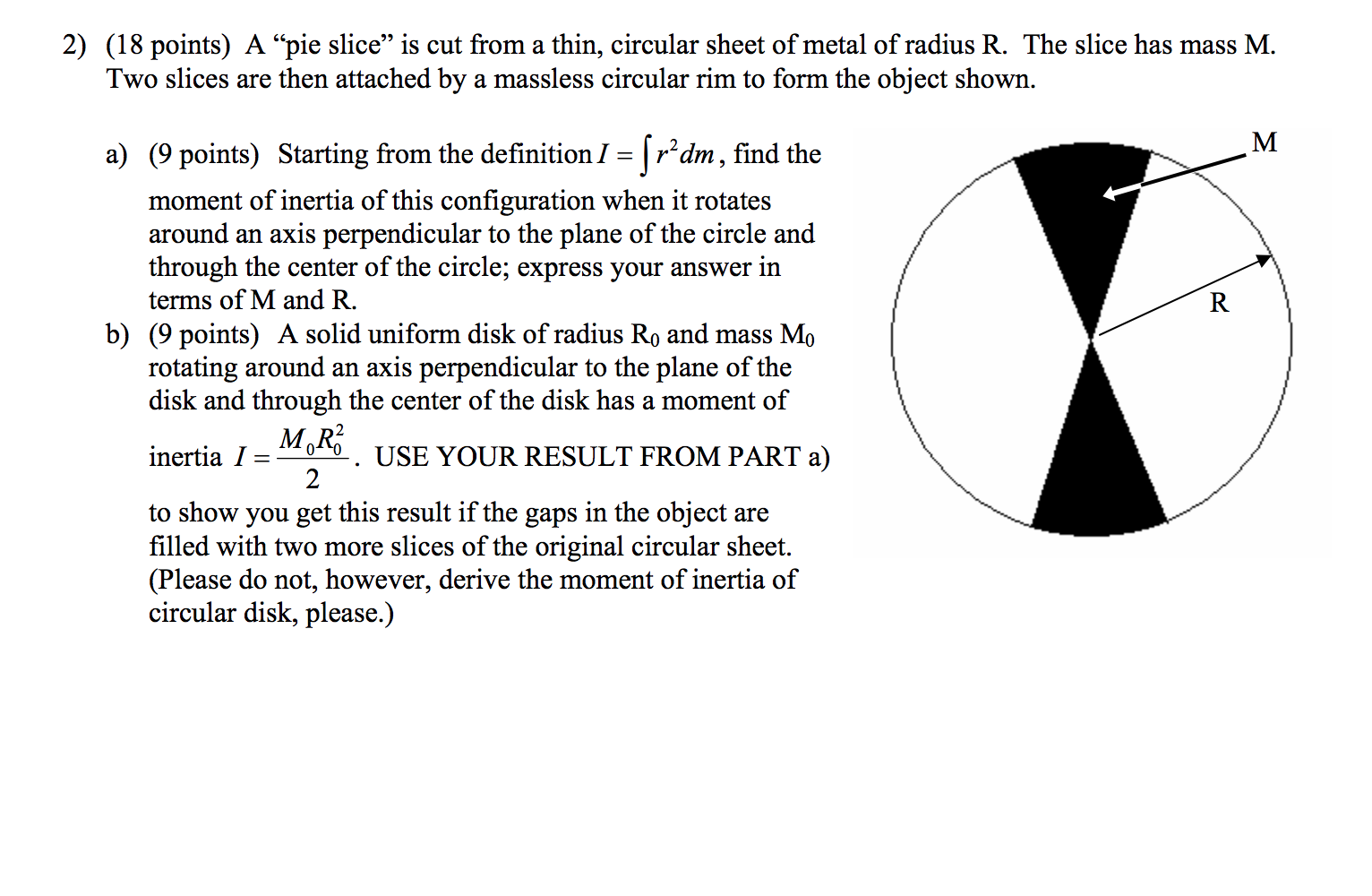 Solved 2) (18 points) A “pie slice” is cut from a thin, | Chegg.com