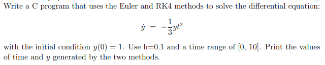 Solved Write a C program that uses the Euler and RK4 methods | Chegg.com