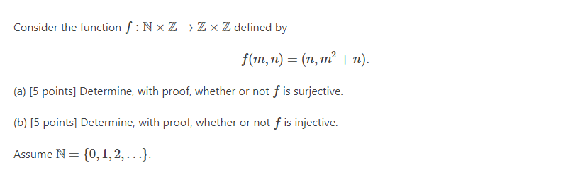 Solved Consider the function f: NxZ+ZxZ defined by f(m, n) = | Chegg.com