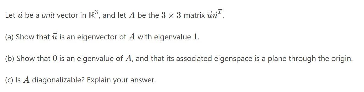Solved Let u be a unit vector in R3, and let A be the 3×3 | Chegg.com