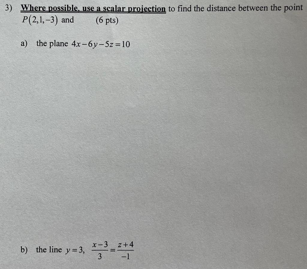 Solved Where possible, use a scalar projection to find the | Chegg.com