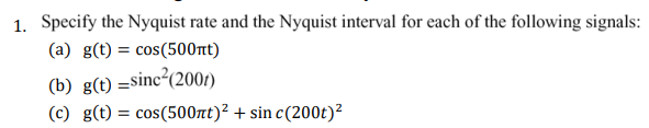 Solved 1. Specify the Nyquist rate and the Nyquist interval | Chegg.com