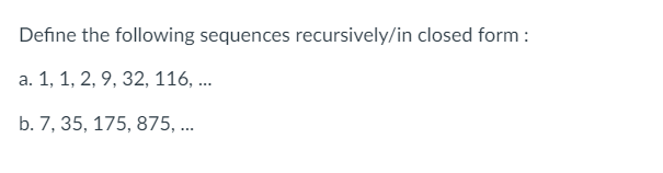 Solved Define the following sequences recursively/in closed | Chegg.com
