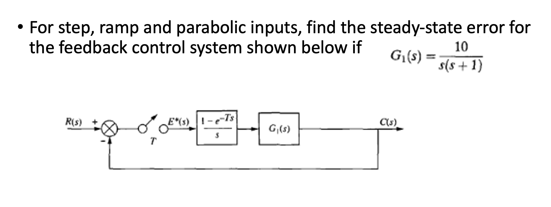 Solved For Step Ramp And Parabolic Inputs Find The
