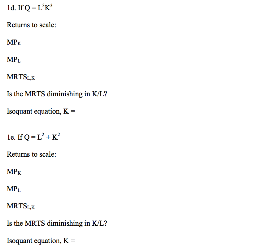 Solved 1 d. If Q = LK Returns to scale: MPK MPL MRTSLK Is | Chegg.com