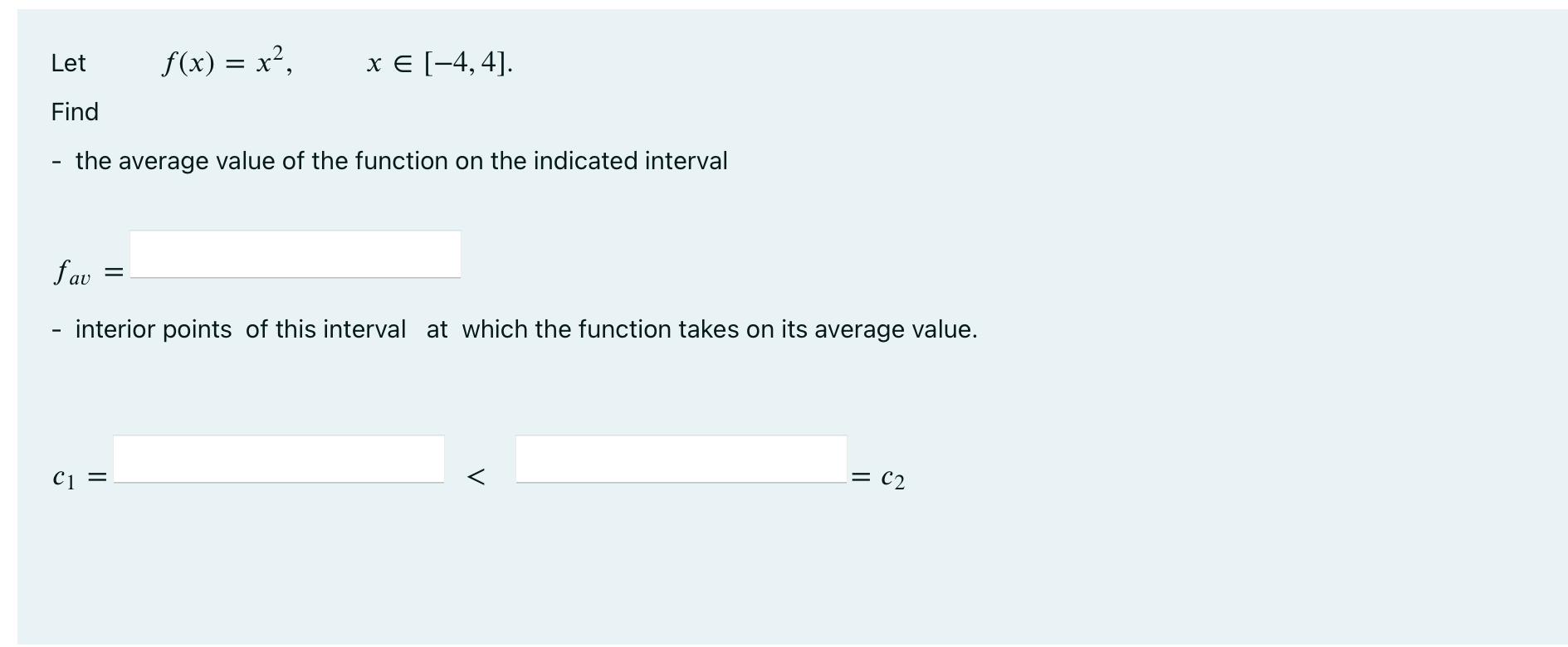 Solved Let f(x)=x2,x∈[−4,4]. Find - the average value of the | Chegg.com