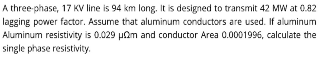 Solved A three-phase, 17KV line is 94 km long. It is | Chegg.com