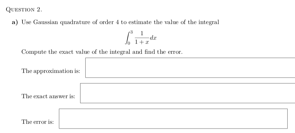 Solved QUESTION 2. a) Use Gaussian quadrature of order 4 to | Chegg.com