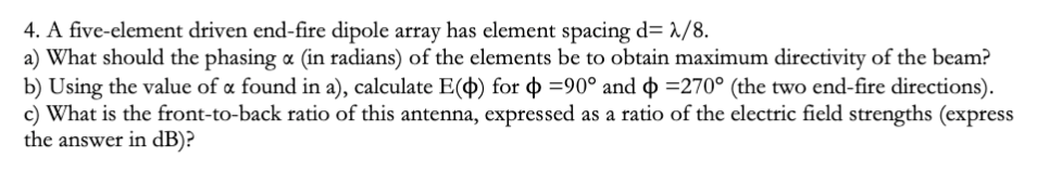 Solved 4. A five-element driven end-fire dipole array has | Chegg.com