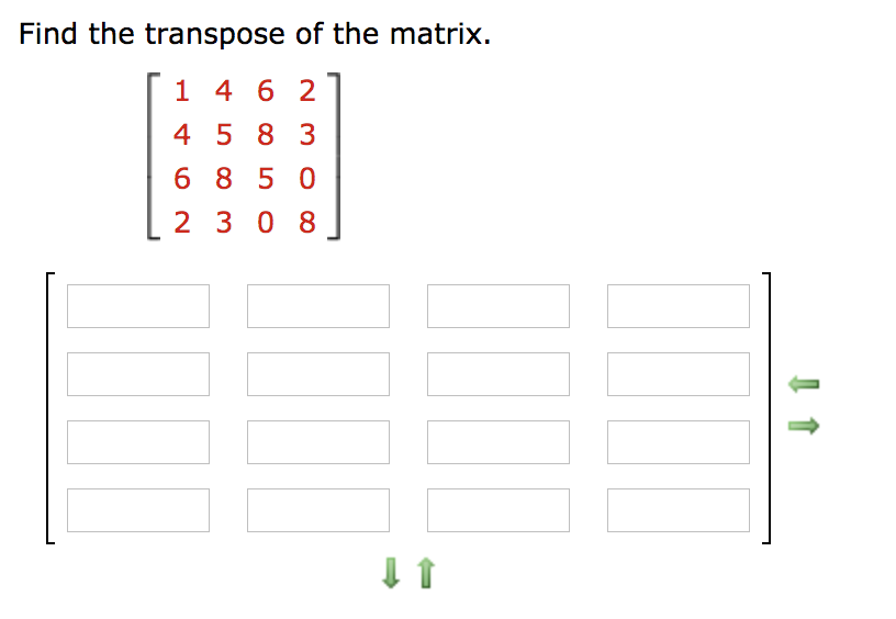 Solved Find the transpose of the matrix. [ 1 4 6 21 4 5 8 3 | Chegg.com