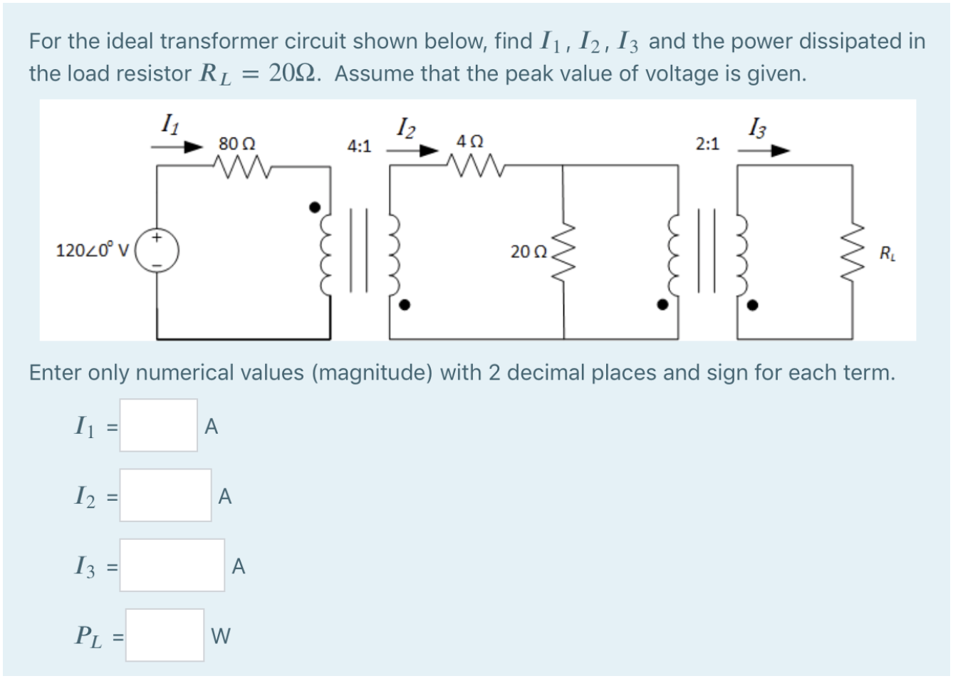 Solved For the ideal transformer circuit shown below, find | Chegg.com
