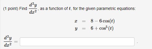 Solved (1 point) Find dx2d2y, as a function of t, for the | Chegg.com