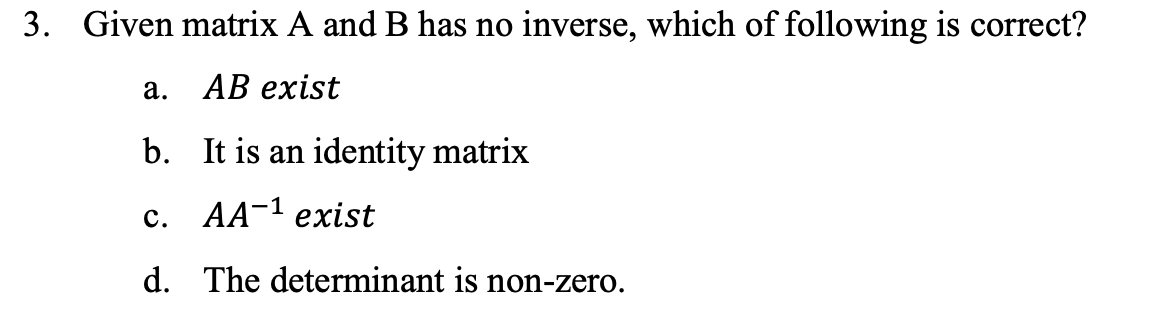Solved 3. Given matrix A and B has no inverse, which of | Chegg.com
