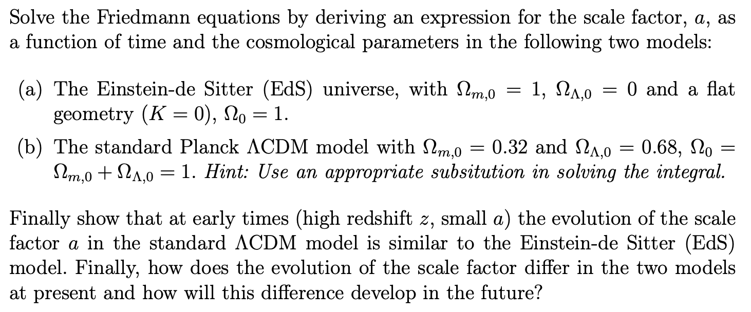 Solved Solve the Friedmann equations by deriving an | Chegg.com