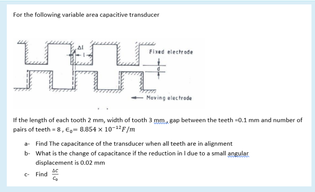 Solved For the following variable area capacitive transducer | Chegg.com