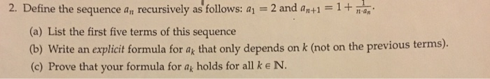 Solved Define the sequence a_n recursively as follows: a_1 = | Chegg.com
