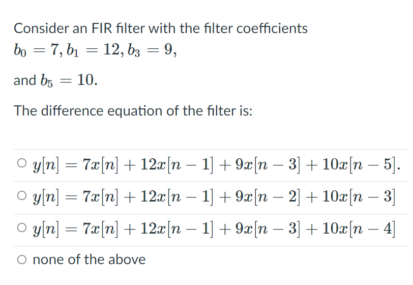Solved Consider an FIR filter with the filter coefficients | Chegg.com