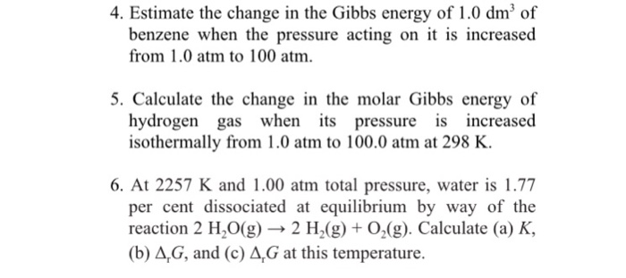 Solved 4. Estimate the change in the Gibbs energy of 1.0 dm3 | Chegg.com