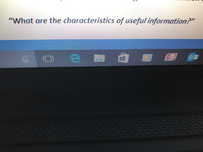 Solved "What are the characteristics of useful information?" | Chegg.com