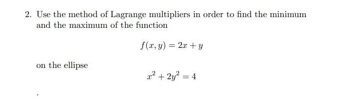 Solved 2. Use the method of Lagrange multipliers in order to | Chegg.com