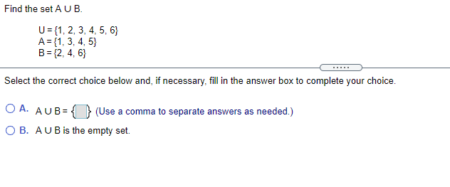 Solved Find the set AUB U= {1, 2, 3, 4, 5, 6) A = {1, 3, 4, | Chegg.com