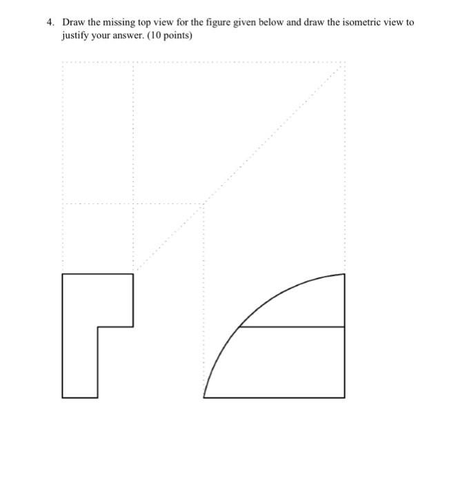 Solved . Draw the missing top view for the figure given | Chegg.com