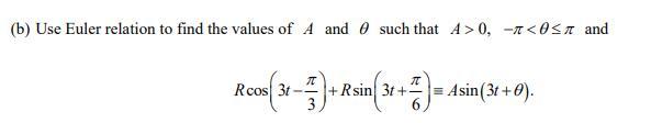 Solved (b) Use Euler relation to find the values of A and | Chegg.com