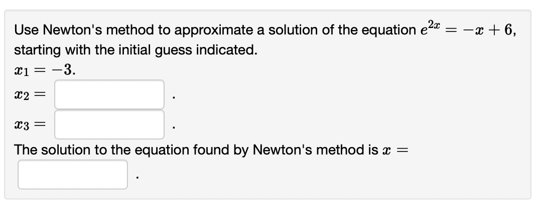 Solved Use Newton's method to approximate a solution of the | Chegg.com