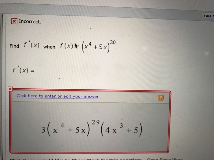 Solved FULL S Incorrect. 30 Find f,(x) when f(x) (x4 + 5x)" | Chegg.com