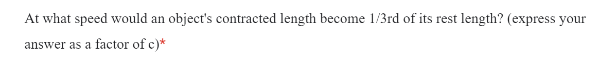 Solved At what speed would an object's contracted length | Chegg.com