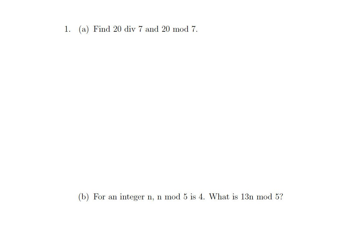 Solved 1. (a) Find 20 div 7 and 20 mod 7. (b) For an integer | Chegg.com