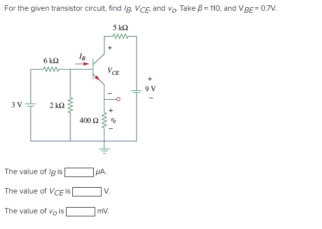 Solved For the given transistor circuit, find IB,VCE and VO. | Chegg.com