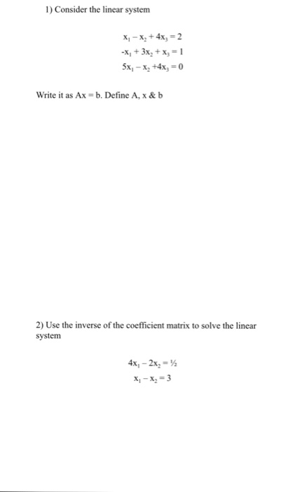 Solved 1) Consider the linear system X-x+4x, 2 -X1 + 3X2 + | Chegg.com