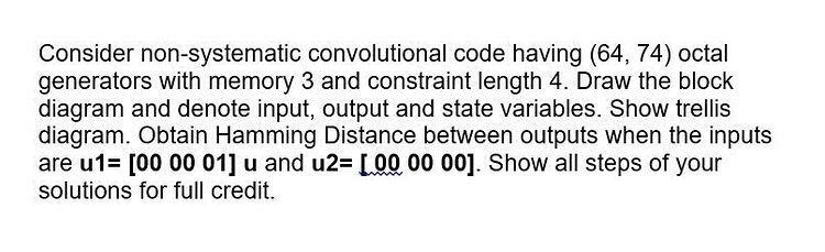 Solved Consider non-systematic convolutional code having | Chegg.com