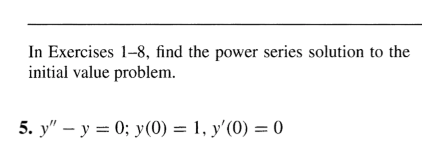 Solved In Exercises 1-8, find the power series solution to | Chegg.com
