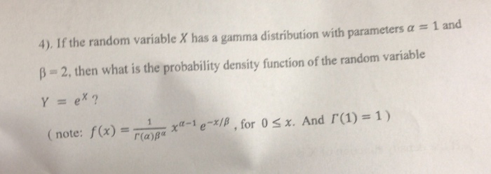 Solved 4). If the random variable X has a gamma distribution | Chegg.com