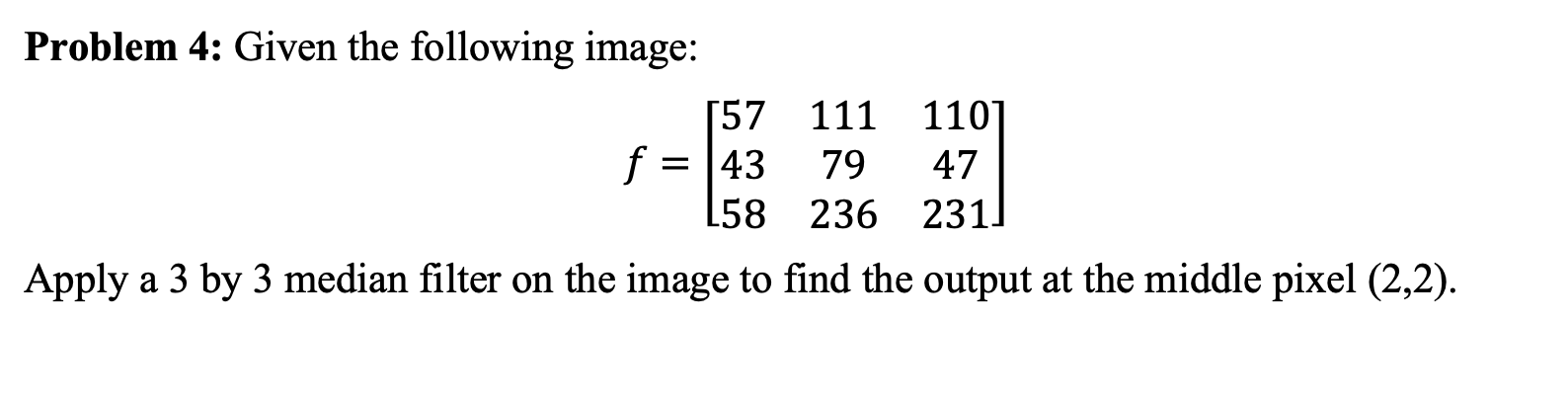 Solved Problem 4: Given the following image: 557 111 f 43 79 | Chegg.com