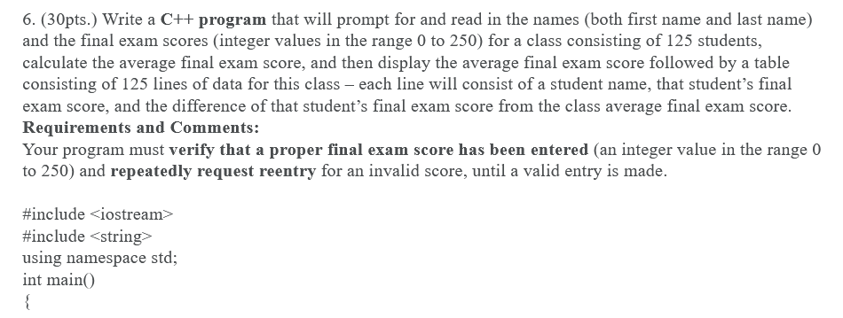 Solved 6. (30pts.) Write a C++ program that will prompt for | Chegg.com