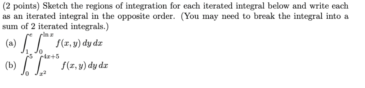 Solved (2 points) Sketch the regions of integration for each | Chegg.com