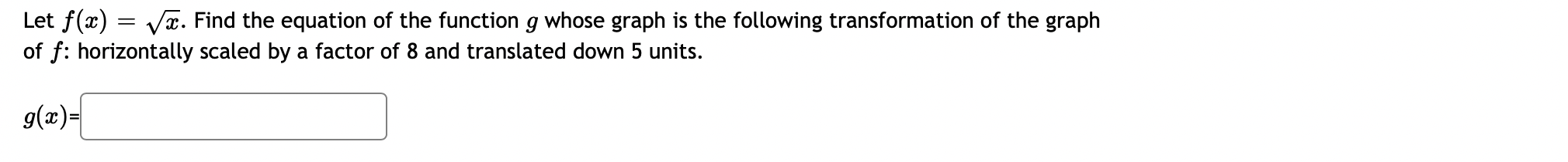 Solved Let f(x)=x. Find the equation of the function g whose | Chegg.com