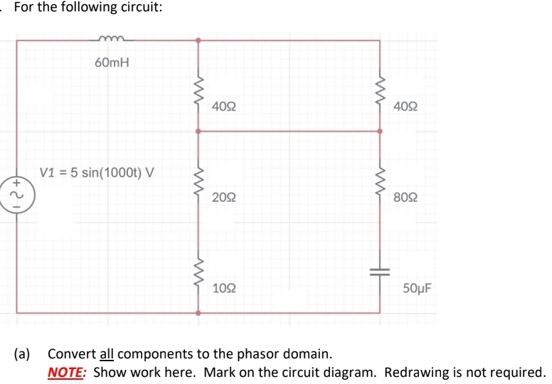 Solved For the following circuit. Redraw the phasor circuit | Chegg.com Solved For the following circuit. Redraw the phasor circuit | Chegg.com