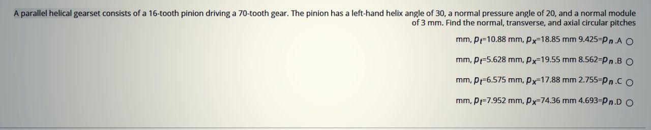 Solved A parallel helical gearset consists of a 16-tooth | Chegg.com