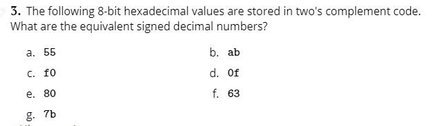 Solved 3. The following 8-bit hexadecimal values are stored | Chegg.com