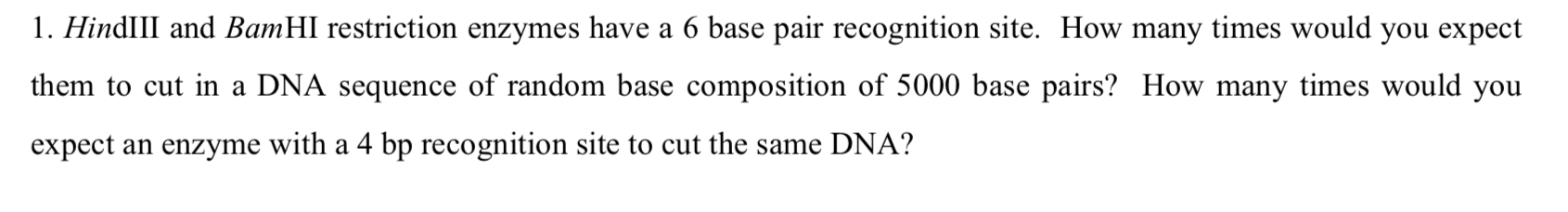 Solved 1. HindIII and BamHI restriction enzymes have a 6 | Chegg.com