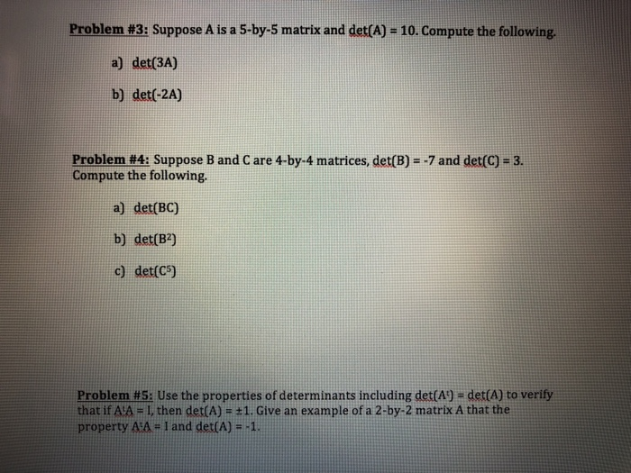 Solved Problem #3: Suppose A is a 5-by-5 matrix and det(A) | Chegg.com