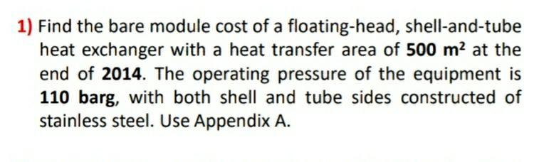 1) Find the bare module cost of a floating-head, | Chegg.com