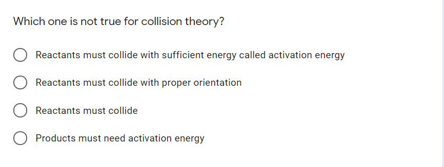 Solved Which one is not true for collision theory? Reactants | Chegg.com